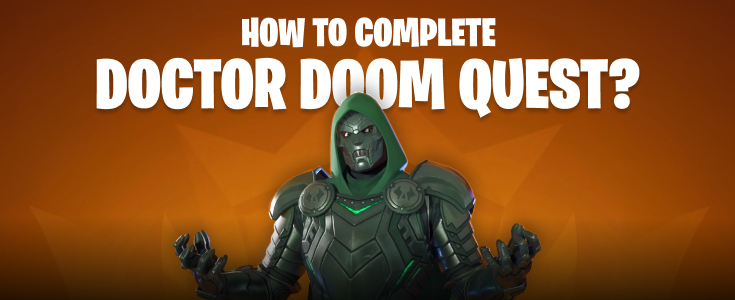 Fortnite: How to Complete the Doctor Doom-Themed Quest | Driffle