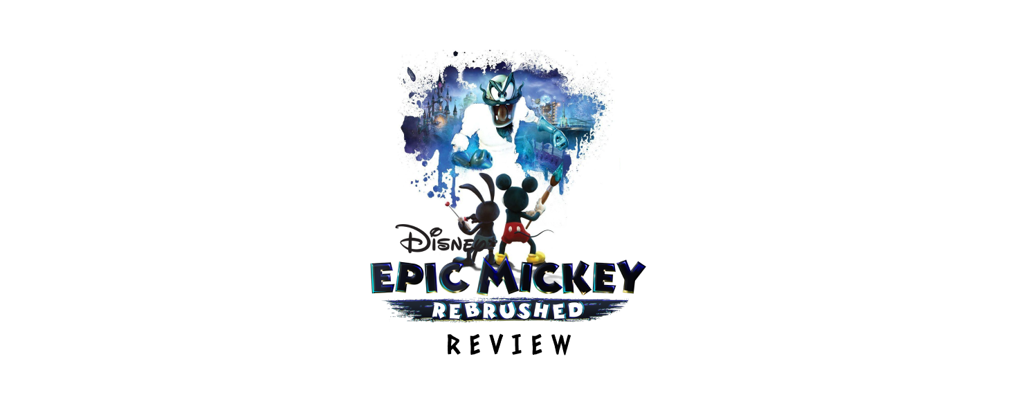 Disney Epic Mickey Rebrushed Review: A Magical Makeover | Driffle