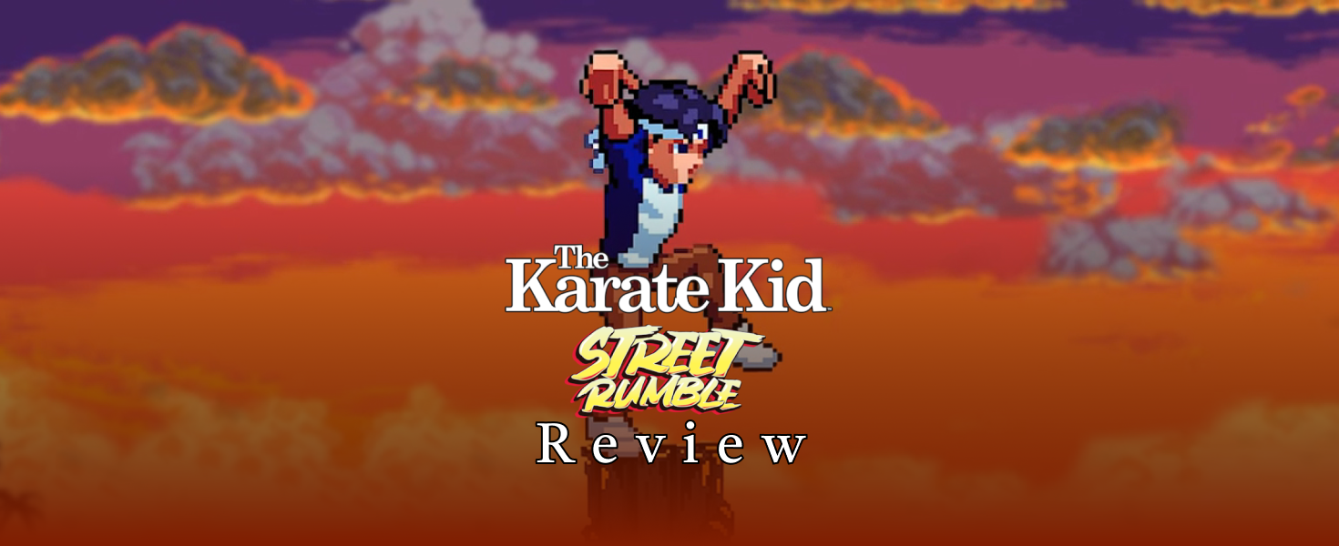 The Karate Kid Street Rumble Review: A Retro Gem | Driffle