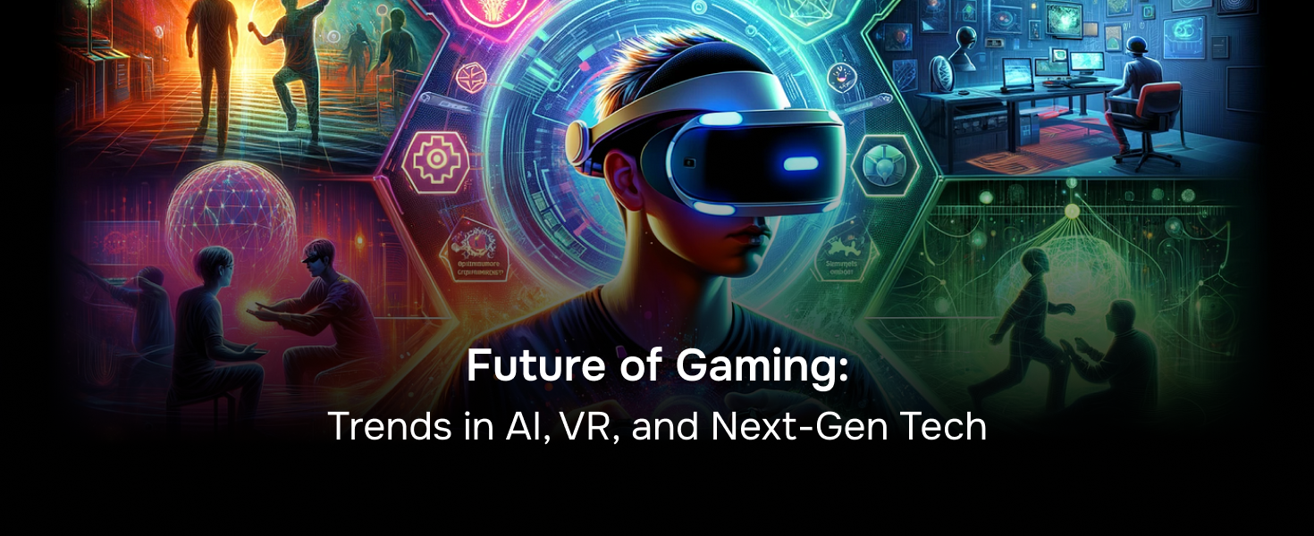 Future of Gaming: Trends in AI, VR, and Next-Gen Tech | Driffle
