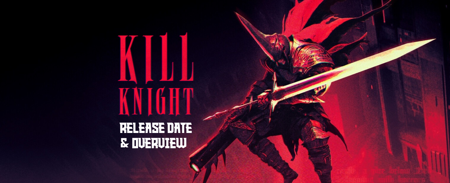 Kill Knight Release Date & Overview | Driffle
