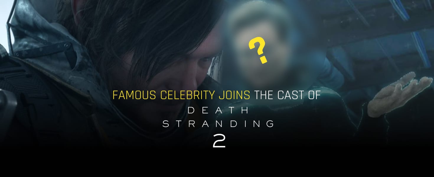 Famous Celebrity Joins the cast of Death Stranding 2 | Driffle