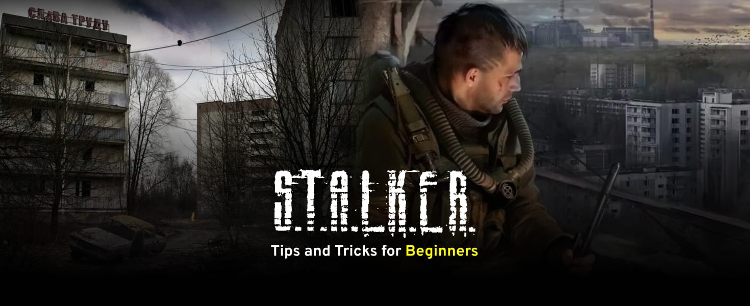 STALKER Tips and Tricks for New Players | Driffle