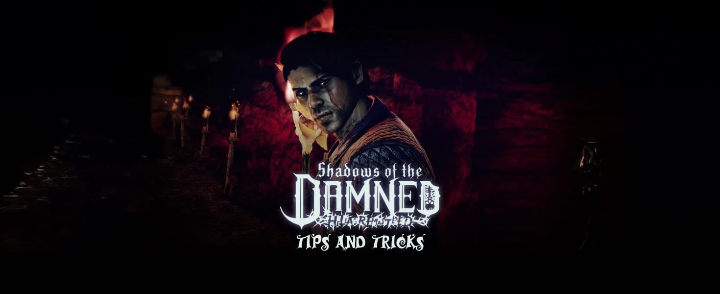 Shadows of the Damned: Hella Remastered Tips and Tricks | Driffle