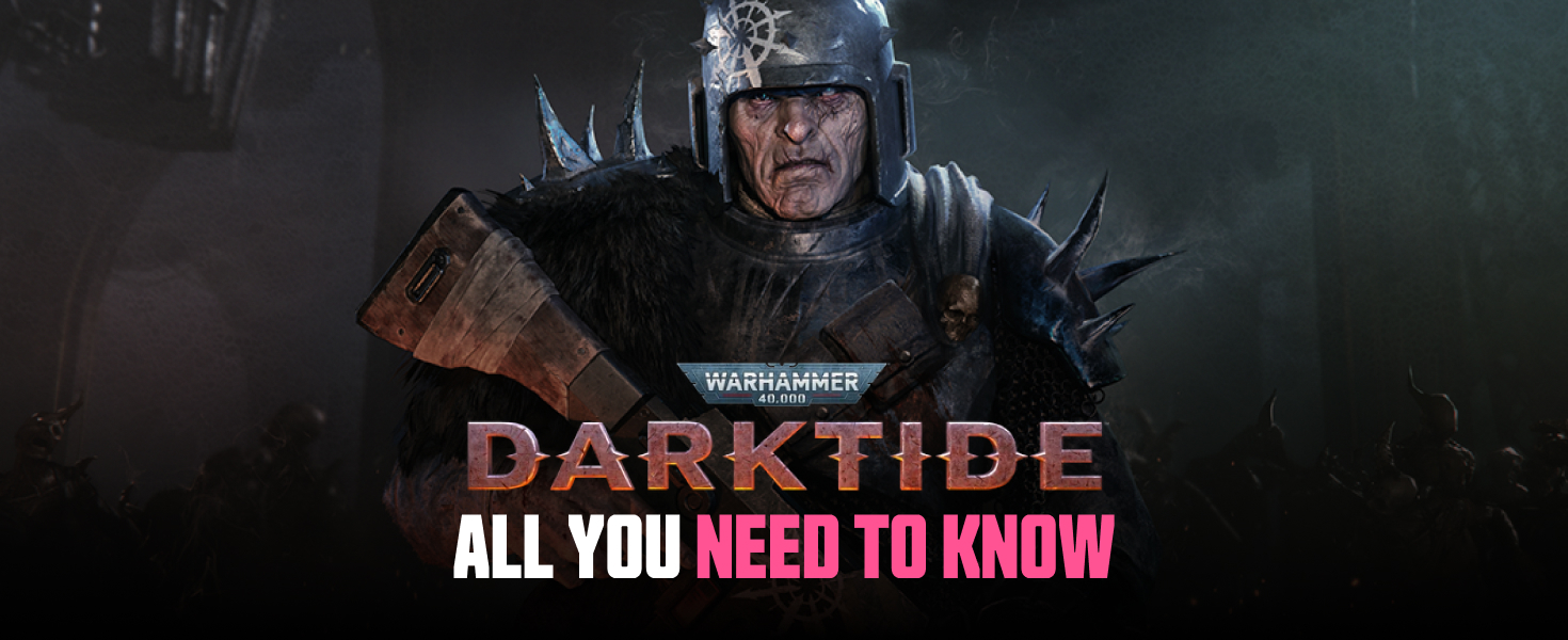 All you Need to Know about Fatshark’s Warhammer 40k: Darktide | Driffle