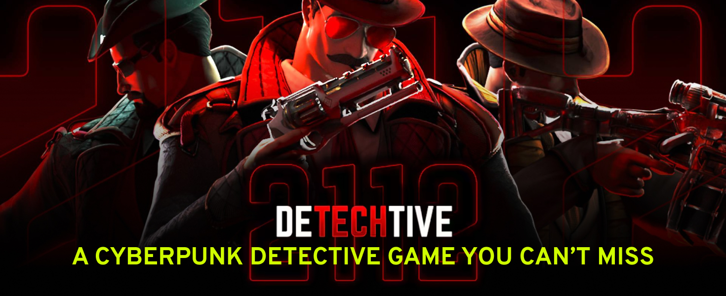 DeTechtive 2112: A Cyberpunk Detective Game You Can’t Miss | Driffle