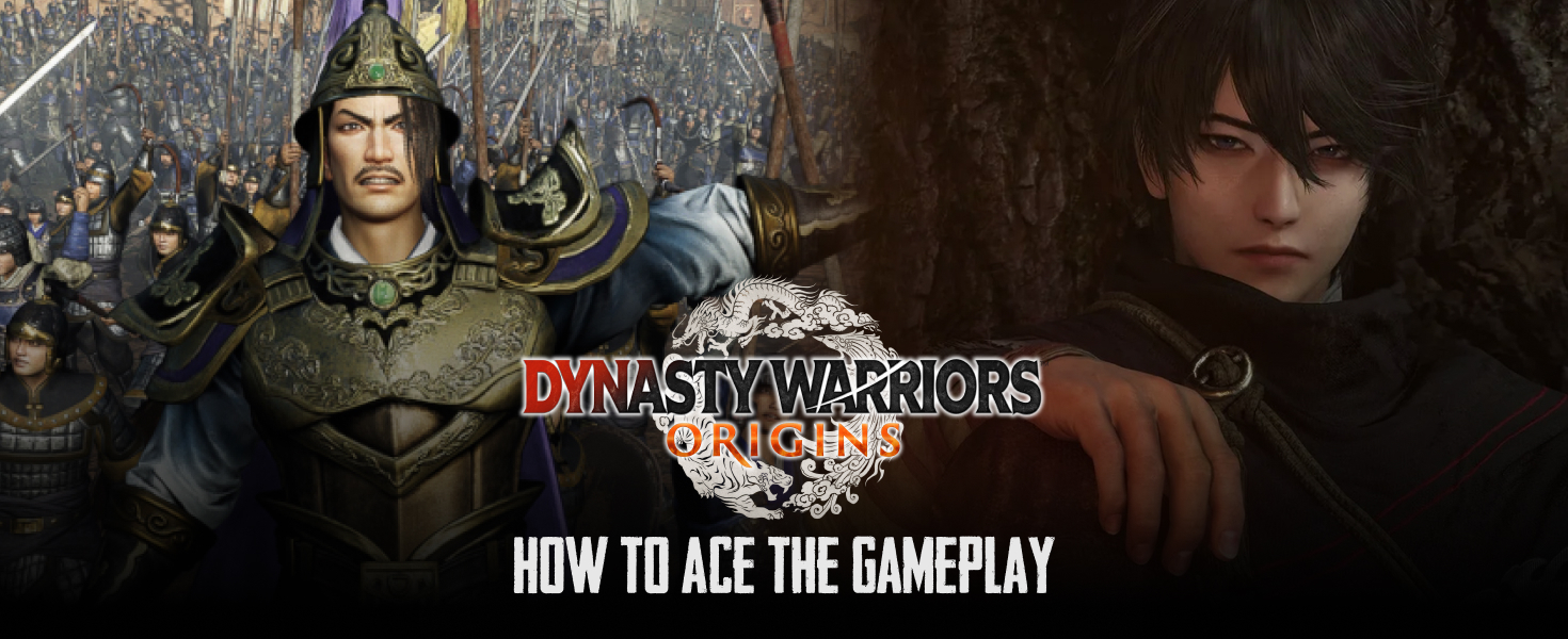 Dynasty Warriors Origins: How to Ace the Gameplay | Driffle