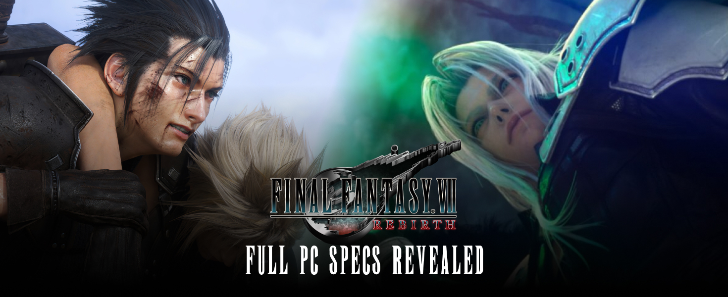 Final Fantasy 7 Rebirth PC Specs Revealed | Driffle