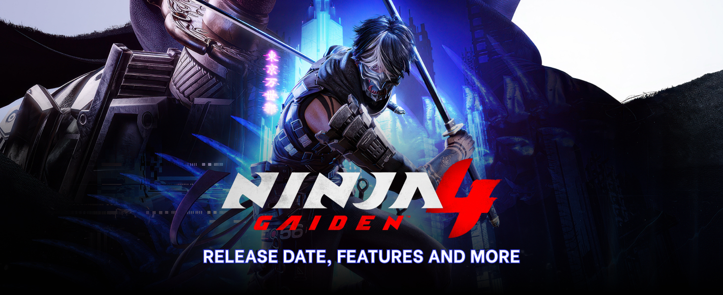 Ninja Gaiden 4: Release Date, Features and More | Driffle
