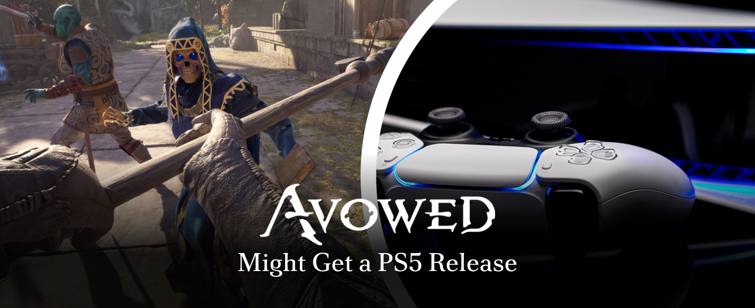 Avowed Might Get a PS5 Release- Rumors | Driffle