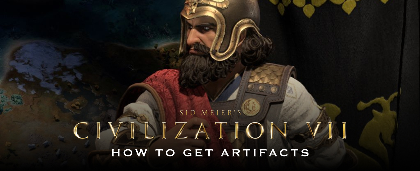 How to Get Artifacts in Civilization 7 | Driffle