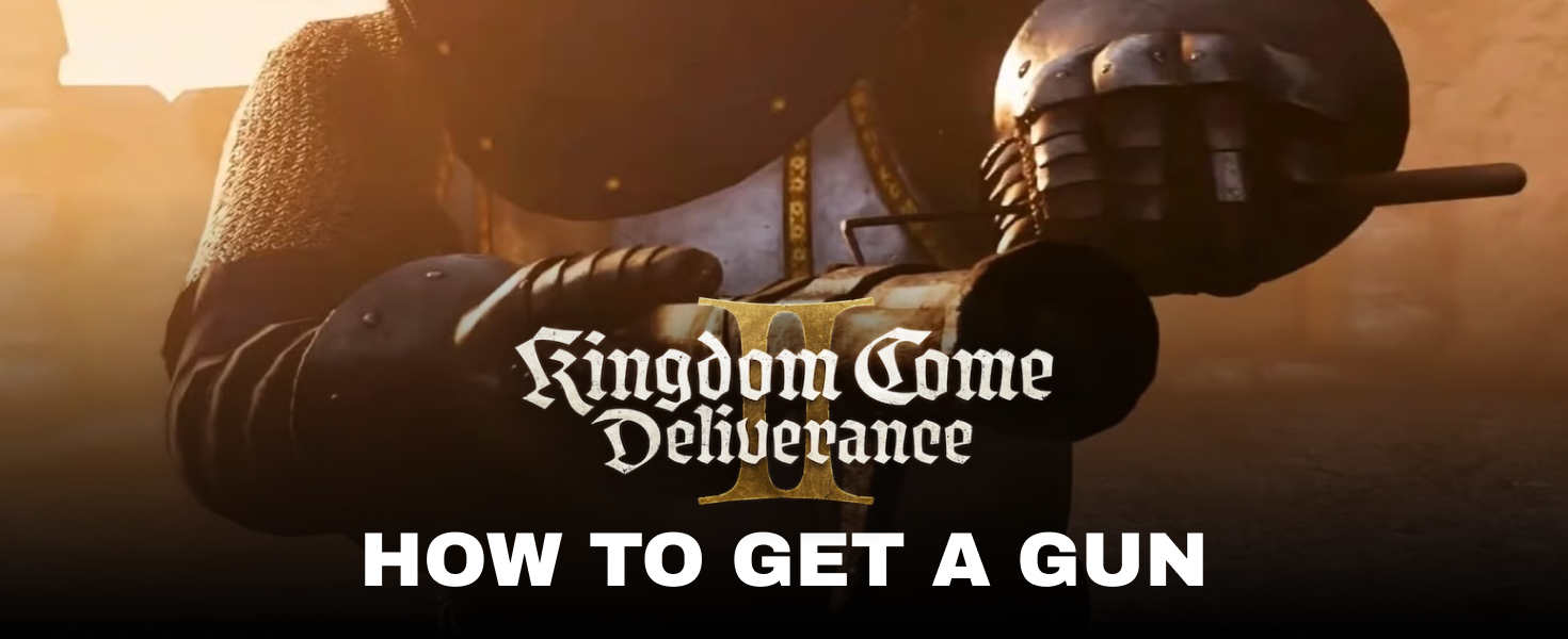How to Get a Gun in Kingdom Come Deliverance 2 | Driffle