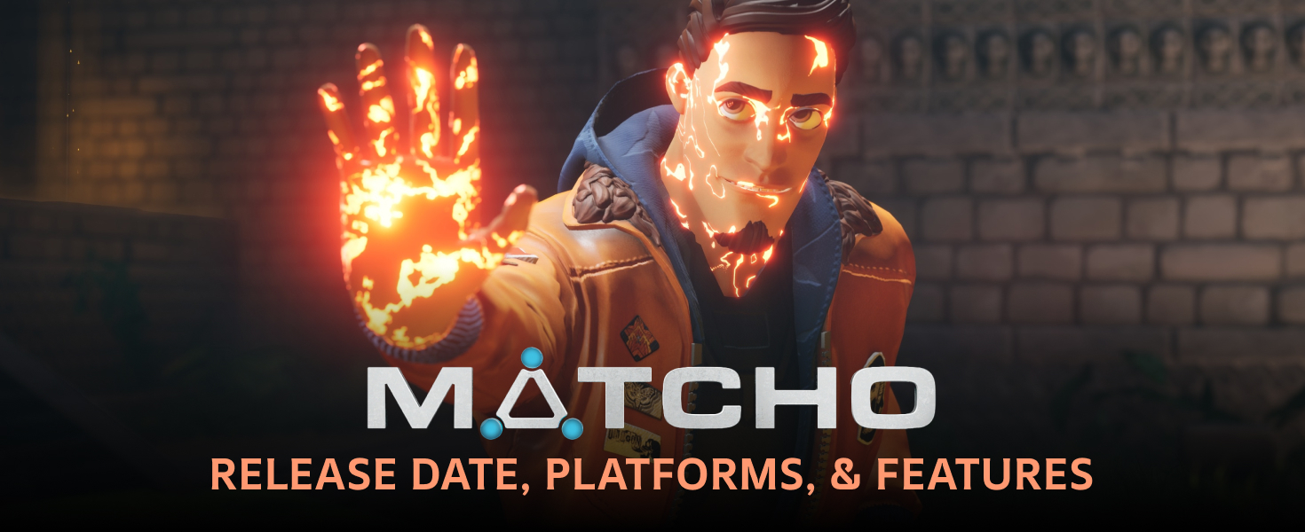 Matcho is Coming! Find the Release Date, Platforms and Features here ...