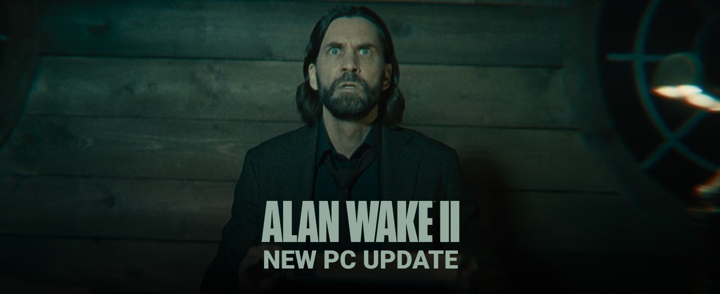New PC Update for Alan Wake 2 Released | Driffle
