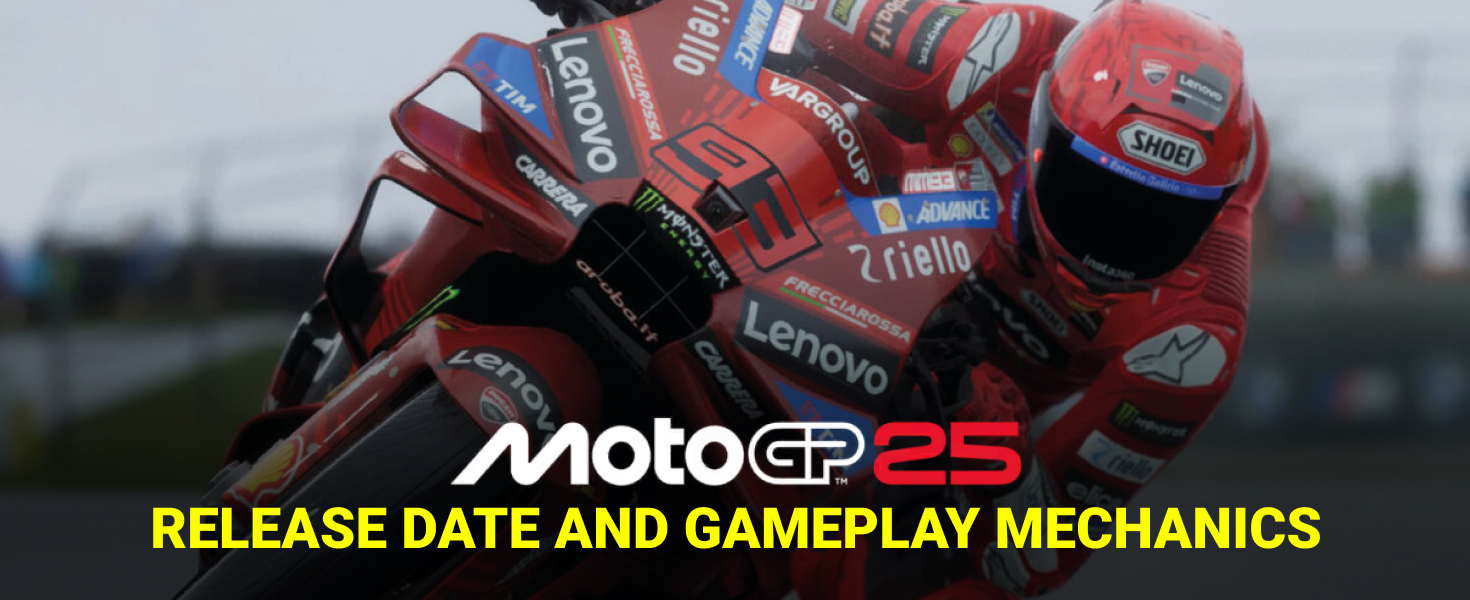 MotoGP 25 Release Date and Gameplay Mechanics | Driffle