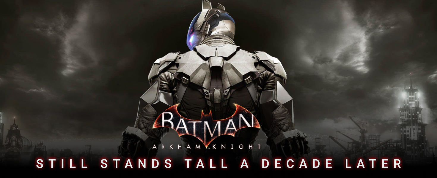 Batman Arkham Knight Still Stands Tall a Decade Later | Driffle