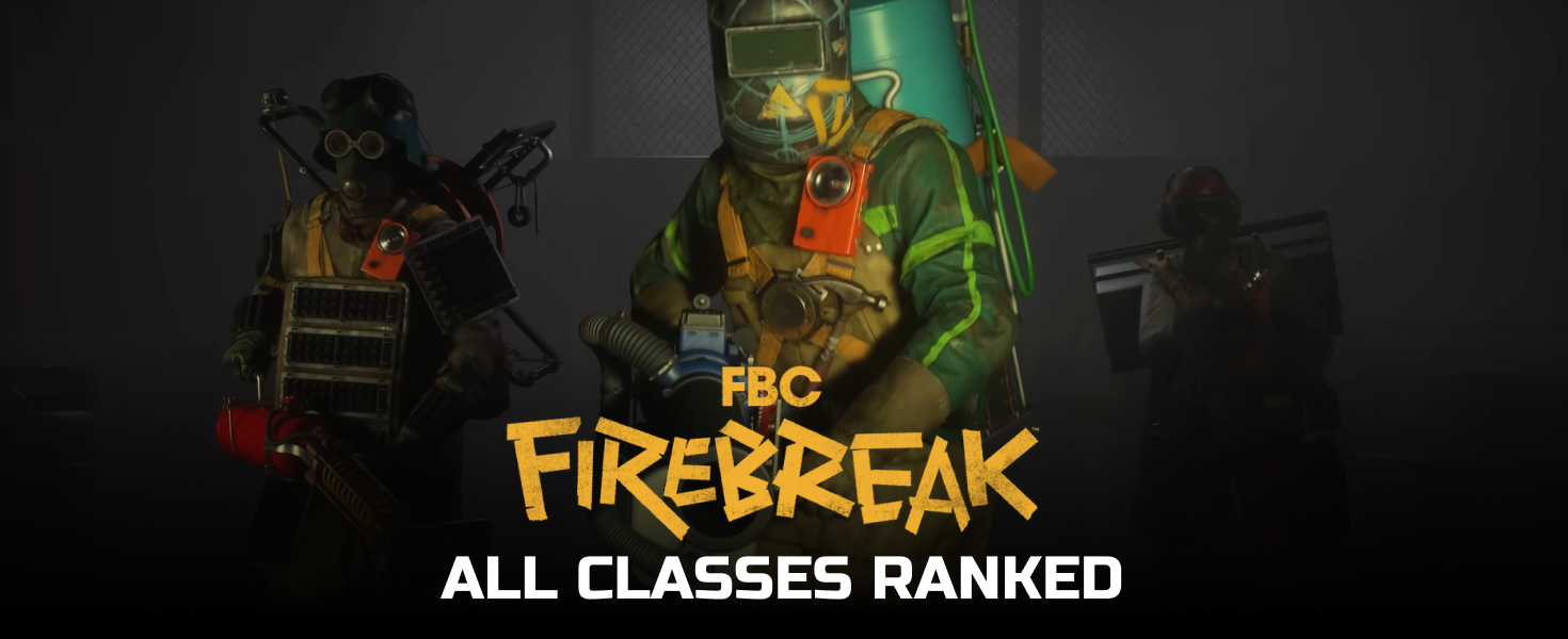FBC Firebreak Classes/Crisis Kits Ranked | Driffle