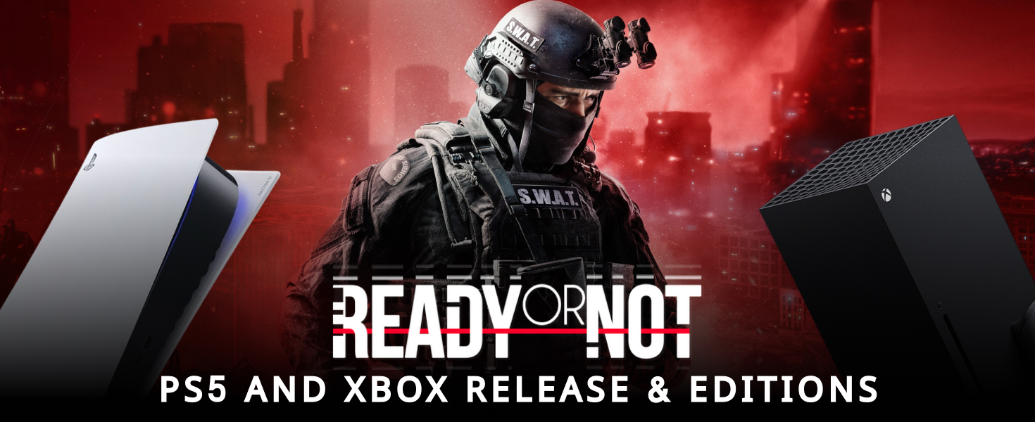 Ready or Not PS5 and Xbox Release & Editions Guide | Driffle