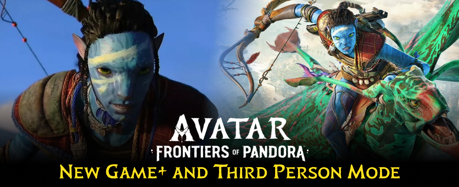 Avatar Frontiers of Pandora Gets New Game+ and Third Person Mode | Driffle