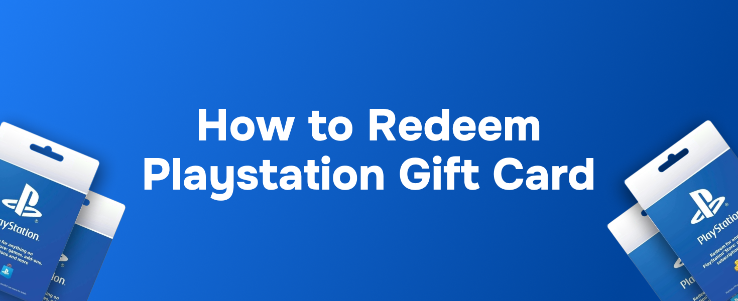 How to Redeem a Playstation Gift Card? Redeem PSN Gift Cards
