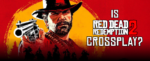 Is Red Dead Redemption 2 Crossplay? or any Cross Platform Chance
