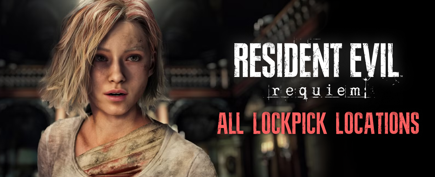 All Resident Evil Requiem Lockpick Locations | Driffle